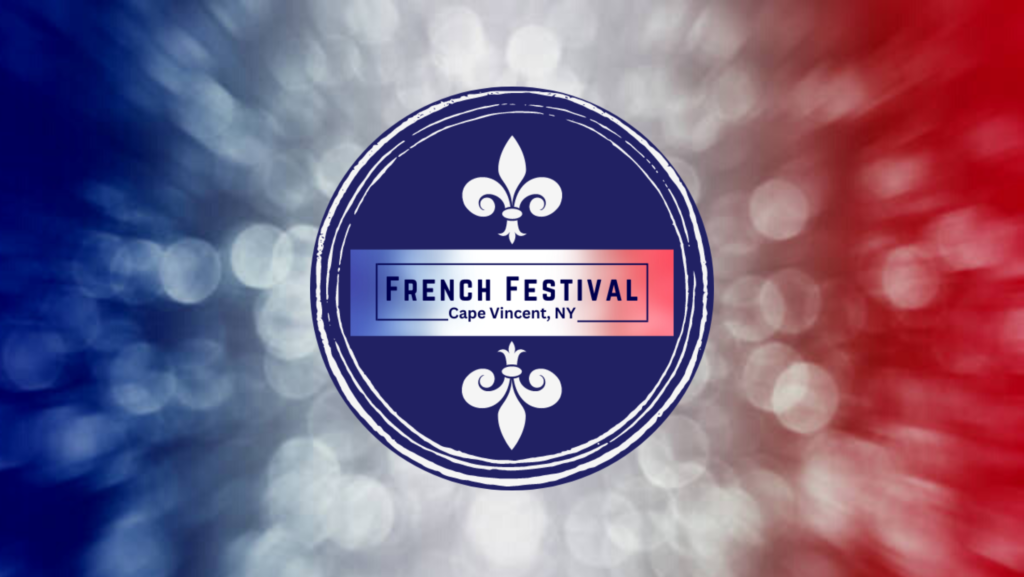 2024 Annual French Festival - Welcome to Cape Vincent!
